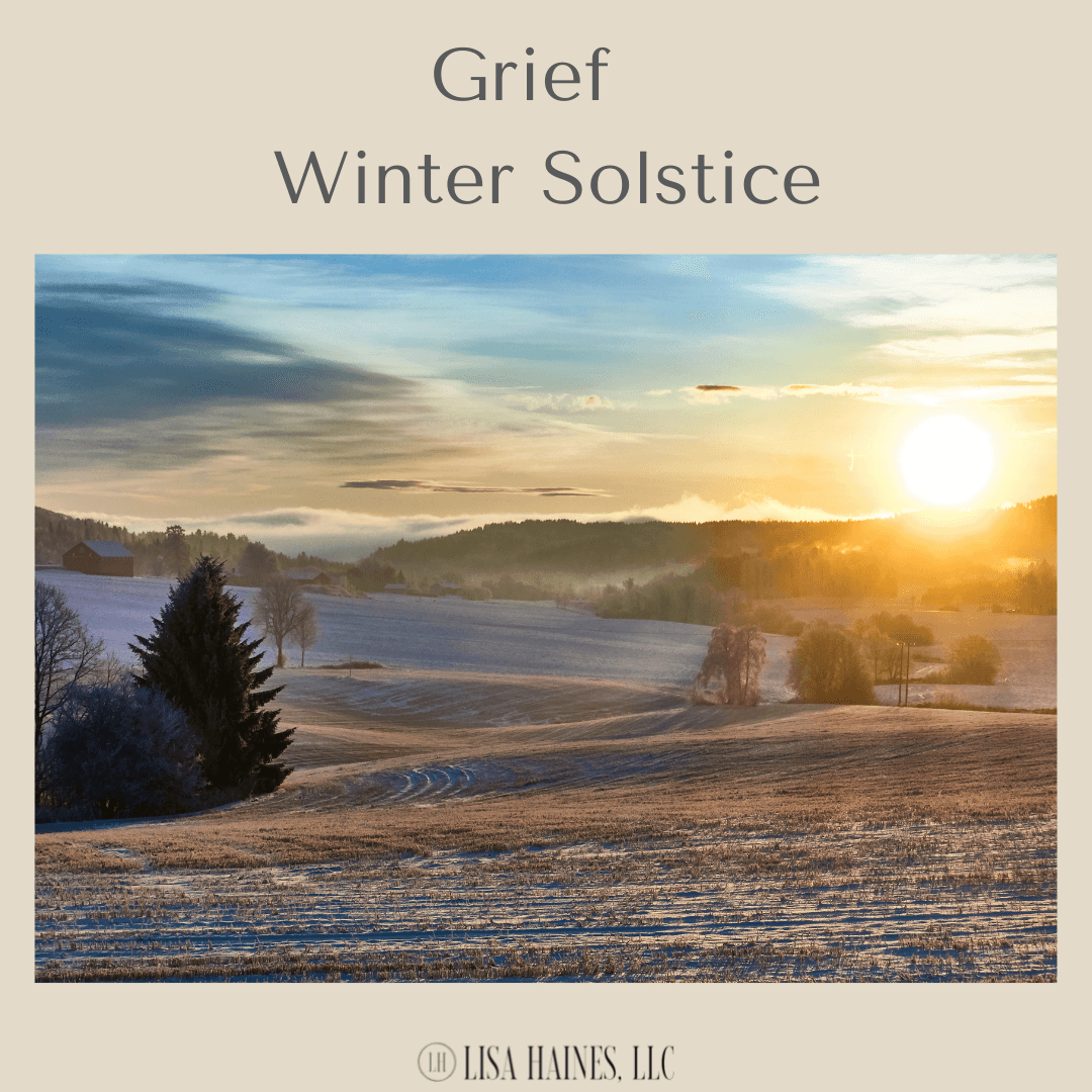 Grief & The Winter Solstice - Lisa Haines LLC