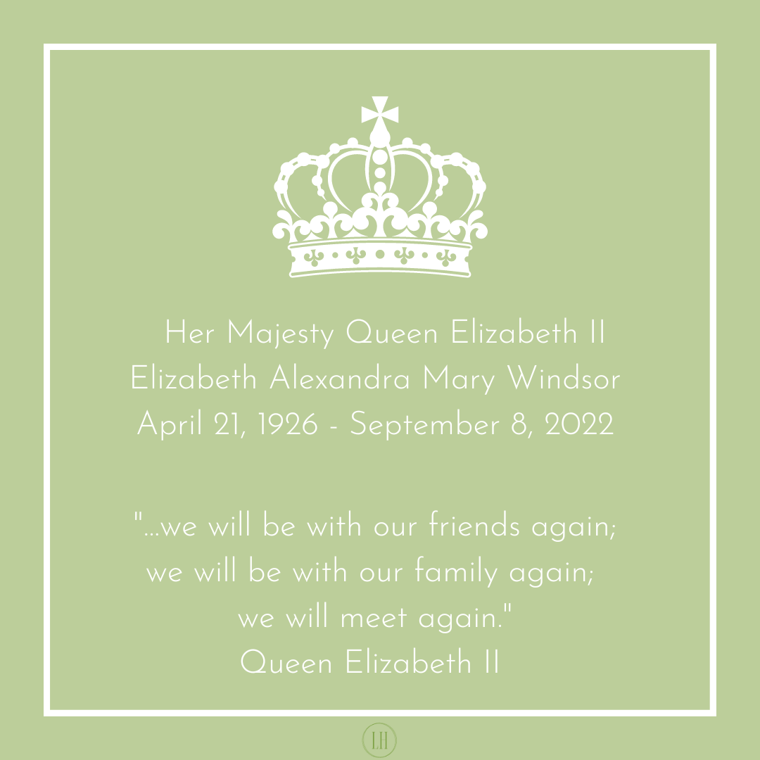 In Remembrance And Honor Of Her Majesty Queen Elizabeth II - Lisa ...